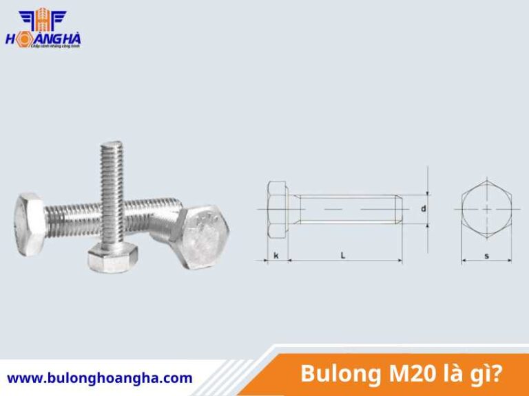 Bulong M20 là gì? Thông số kỹ thuật và ứng dụng của bulong M20