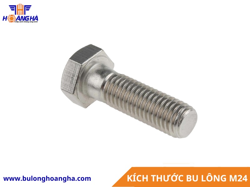 Bu lông M24 là gì? Kích thước bu lông M24 đầy đủ nhất